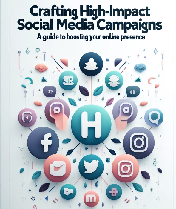 Crafting High-Impact Social Media Campaigns: A Guide To Boosting Your ...
